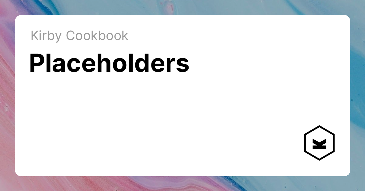 Placeholders | Kirby CMS