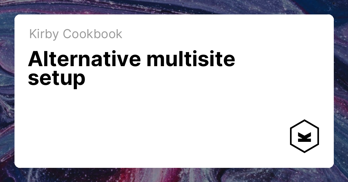 Alternative multisite setup | Kirby CMS