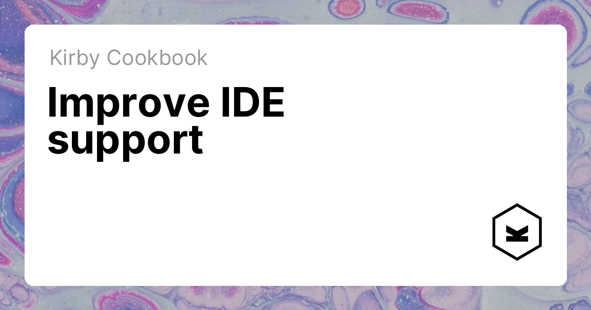 Improve IDE support | Kirby CMS