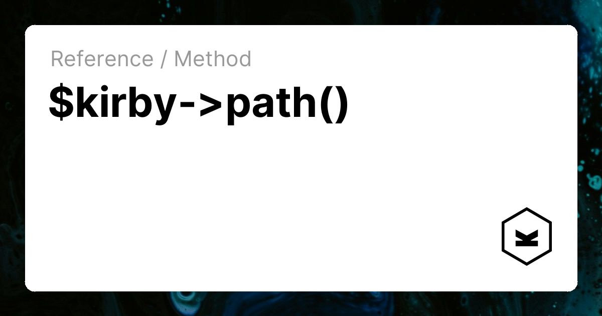 $kirby->path() | Kirby CMS
