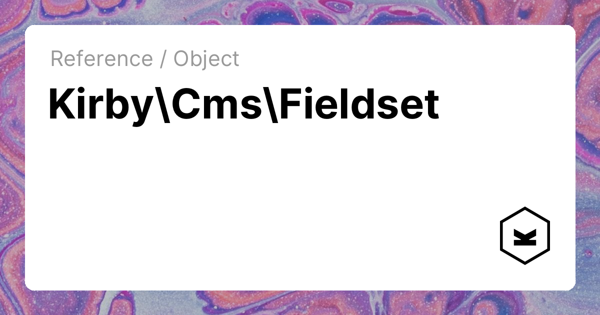 Fieldset | Kirby CMS