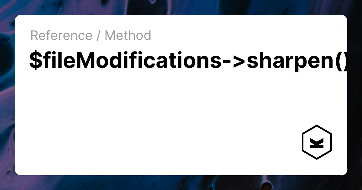 $fileModifications->sharpen() | Kirby CMS