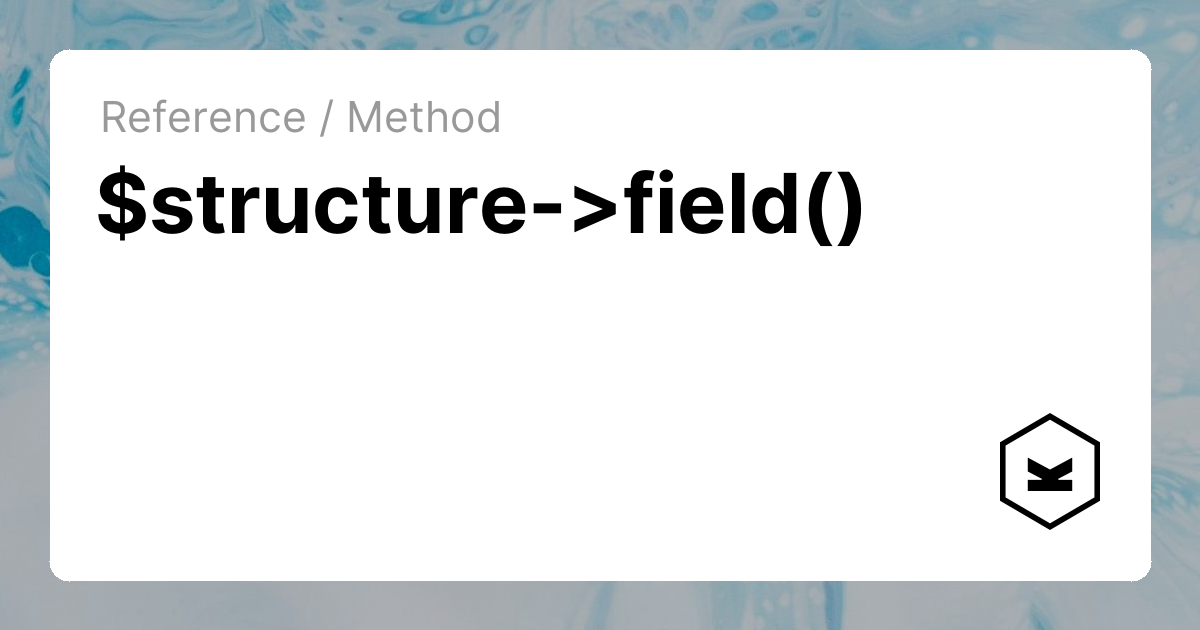 $structure->field() | Kirby CMS