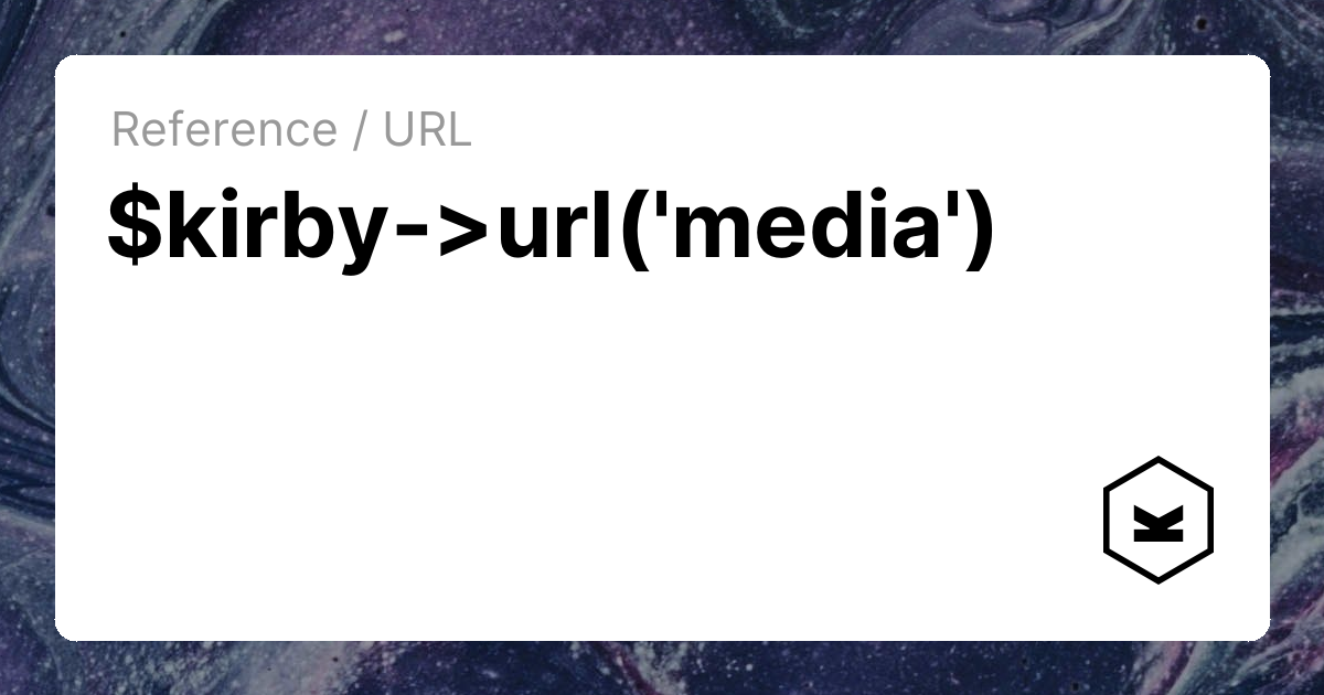 $kirby->url('media') | Kirby CMS