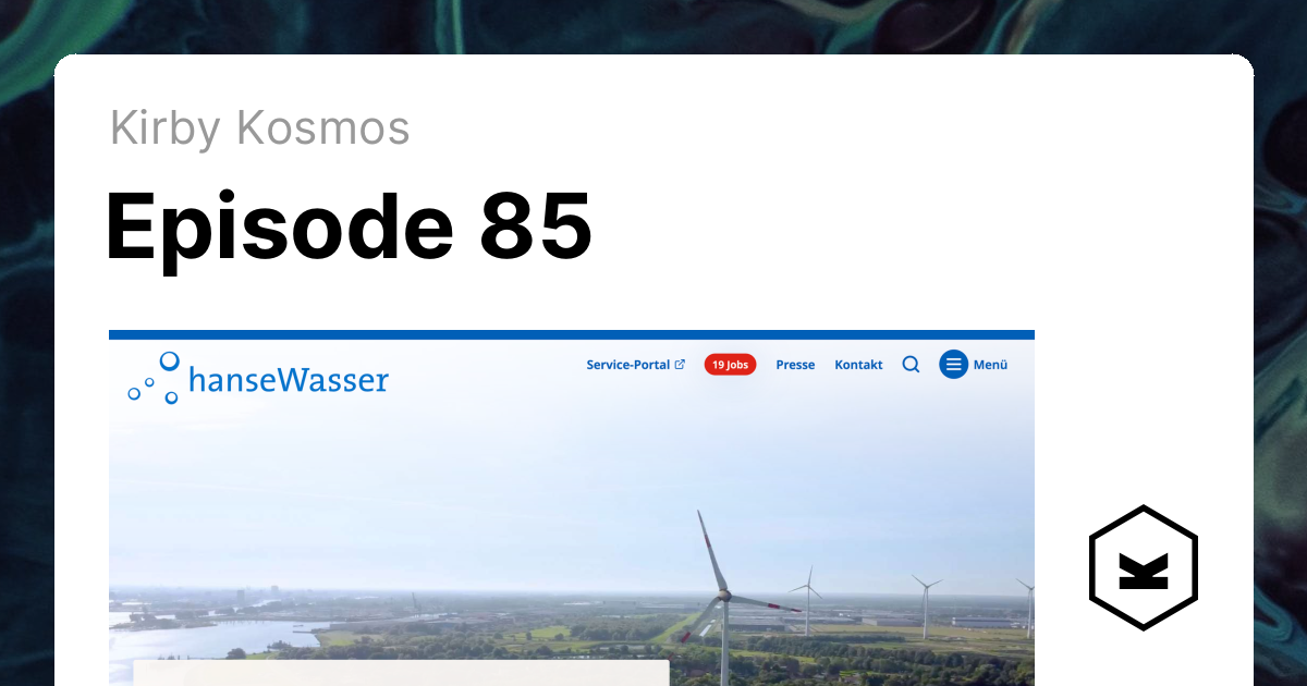 Kosmos Episode 85 | Kirby CMS