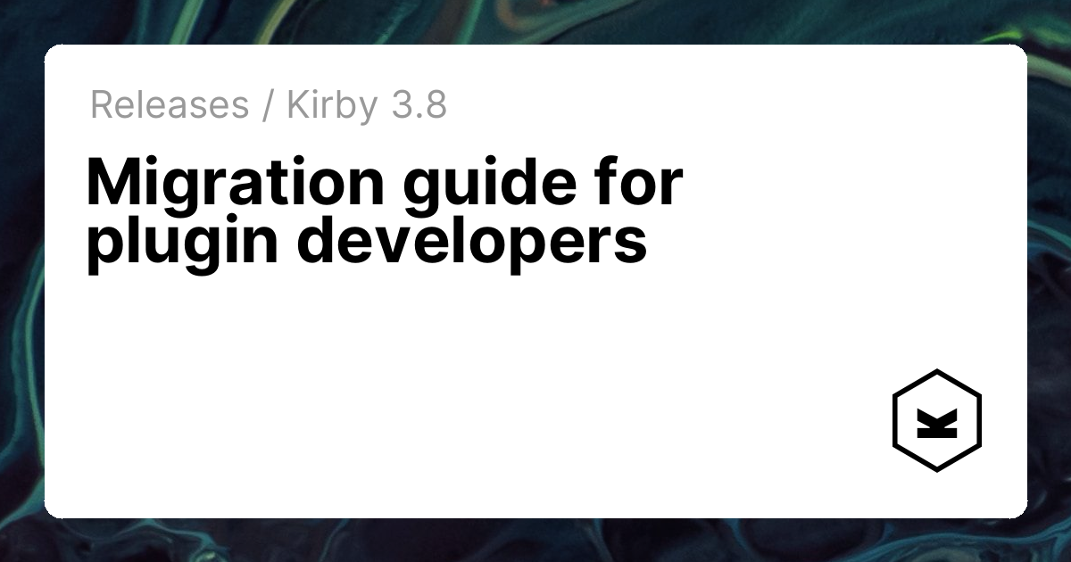 Migration Guide For Plugin Developers Kirby Cms 